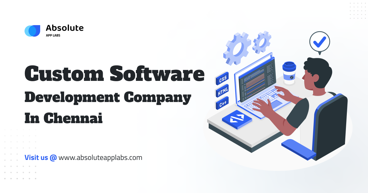 Custom Software Development Company in Chennai - Absolute App Labs